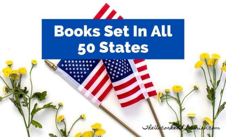 50 States Books: Best Books Set In Each State | The Uncorked Librarian