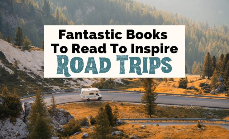 22 Best Road Trip Books To Spark Adventure - The Uncorked Librarian