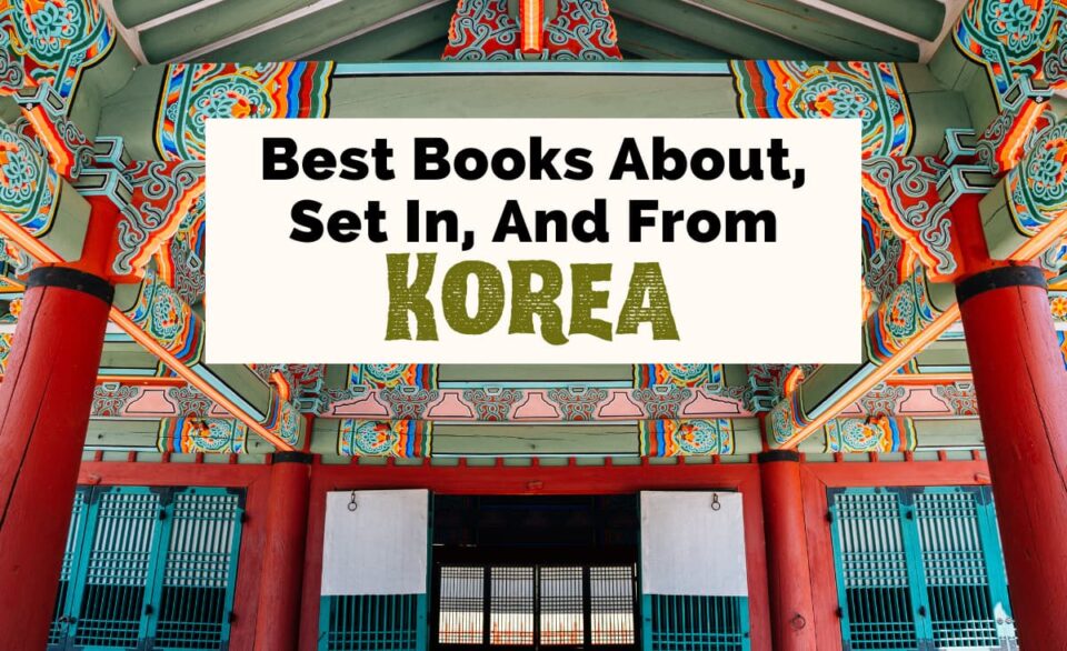 20 Superb Books About Korea & Korean Culture - The Uncorked Librarian