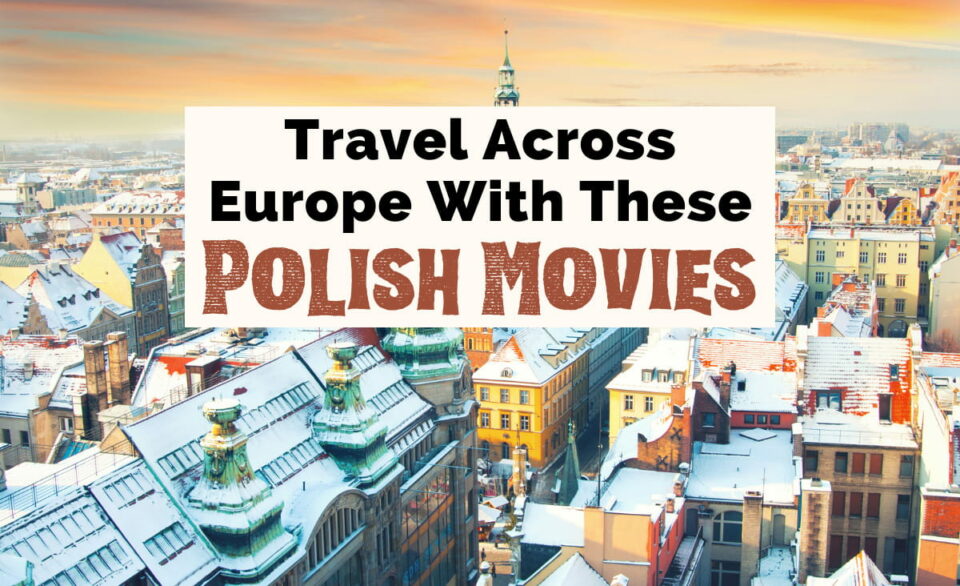 16 Incredible Polish Movies To Watch - The Uncorked Librarian