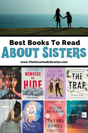 24 Powerful Books About Sisters & Sisterhood - The Uncorked Librarian