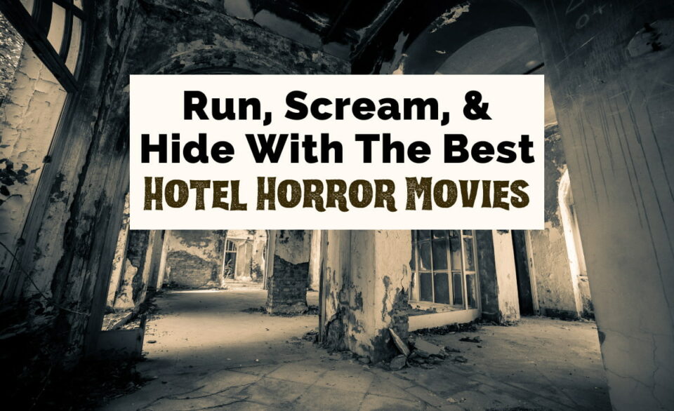 20 Terrifying Hotel Horror Movies We Love - The Uncorked Librarian