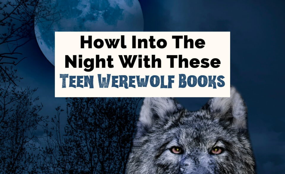 15 Best Teenage Werewolf Books For Night Howlers - The Uncorked Librarian